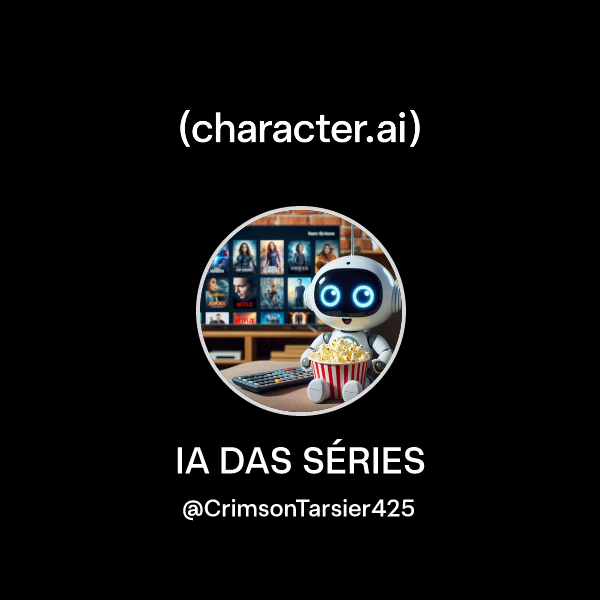 Chat with IA DAS SÉRIES | character.ai | AI Chat, Reimagined–Your Words. Your World.