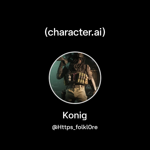 Chat with Konig | character.ai | AI Chat, Reimagined–Your Words. Your ...