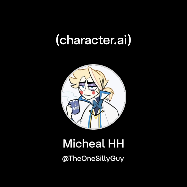 Chat with Micheal HH | character.ai | AI Chat, Reimagined–Your Words ...