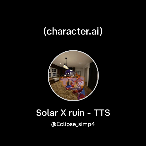 Chat with Solar X ruin - TTS | character.ai | AI Chat, Reimagined–Your ...