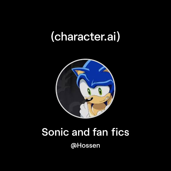 Chat with Sonic and fan fics | character.ai | AI Chat, Reimagined–Your ...