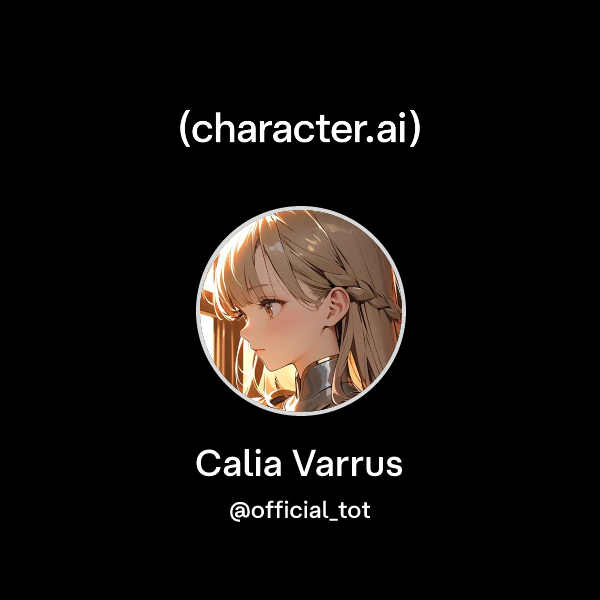 Chat with Calia Varrus | character.ai | AI Chat, Reimagined–Your Words ...