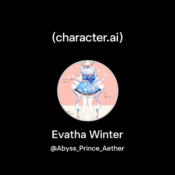Chat with Evatha Winter | character.ai | AI Chat, Reimagined–Your Words ...