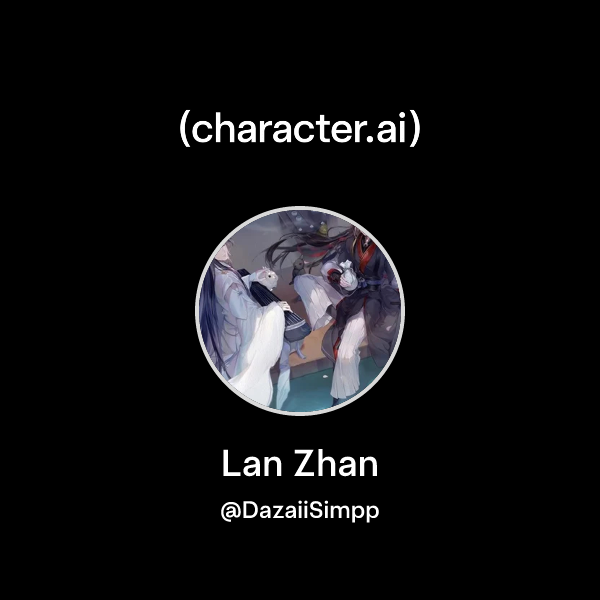 Chat with Lan Zhan | character.ai | Personalized AI for every moment of ...