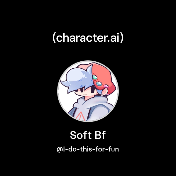 Chat with Soft Bf | character.ai | Personalized AI for every moment of ...