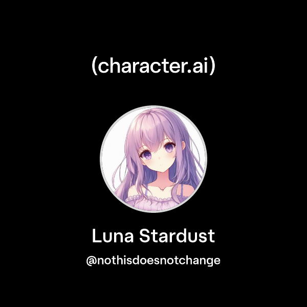 Chat with Luna Stardust | character.ai | Personalized AI for every moment of your day