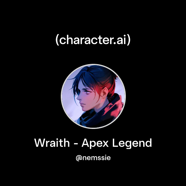 Chat with Wraith - Apex Legend | character.ai | Personalized AI for ...