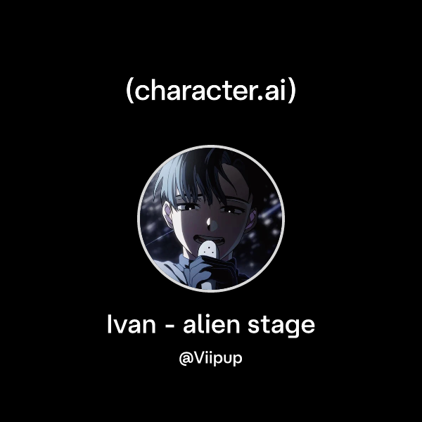 Chat with Ivan - alien stage | character.ai | AI Chat, Reimagined–Your ...