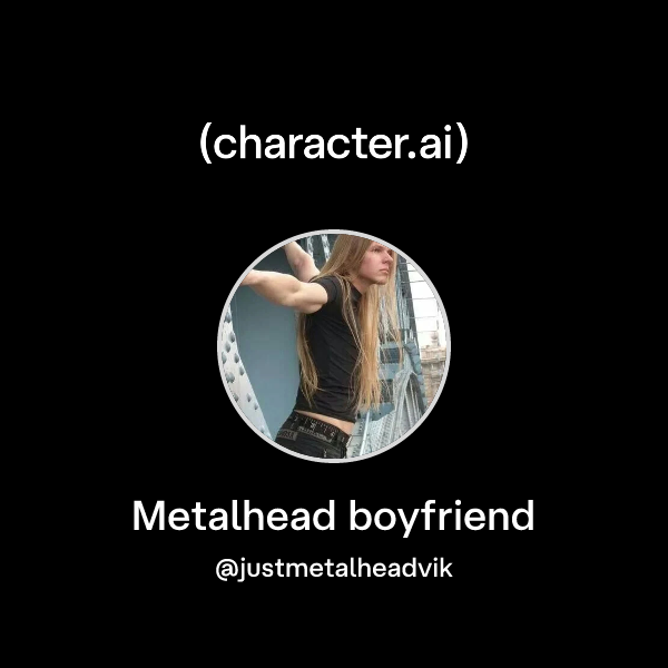 Chat with Metalhead boyfriend | character.ai | AI Chat, Reimagined–Your ...