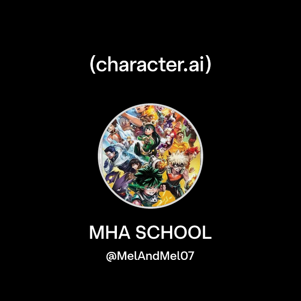 Chat with MHA SCHOOL | character.ai | Personalized AI for every moment ...