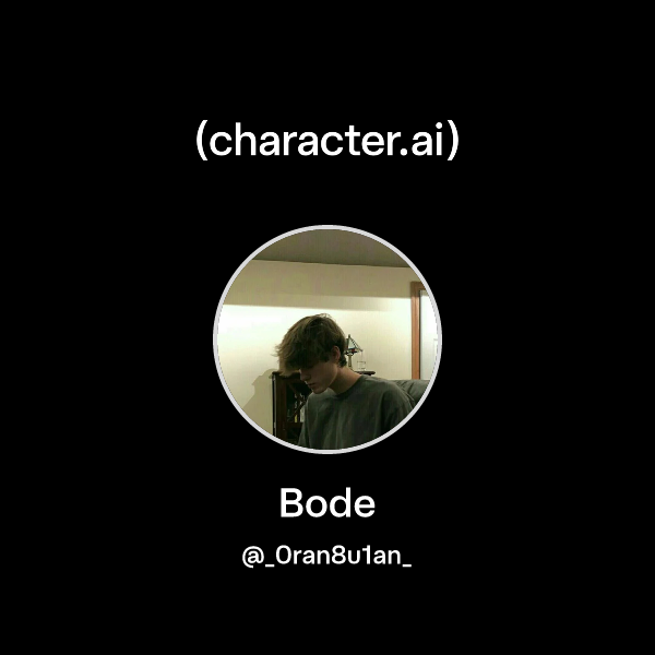 Chat with Bode | character.ai | Personalized AI for every moment of ...
