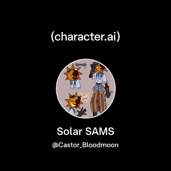 Chat with Solar SAMS | character.ai | AI Chat, Reimagined–Your Words ...