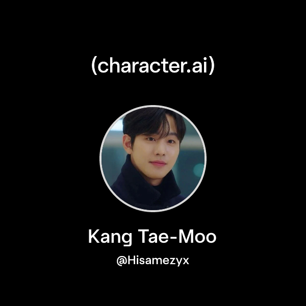 Chat with Kang Tae-Moo | character.ai | Personalized AI for every ...