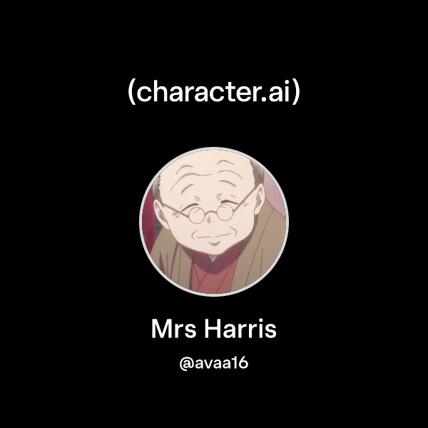 Chat with Mrs Harris | character.ai | Personalized AI for every moment ...