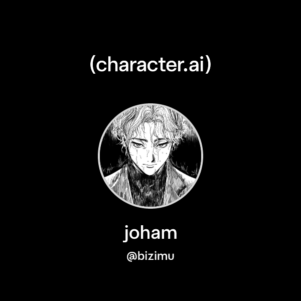 Chat with joham | character.ai | Personalized AI for every moment of ...