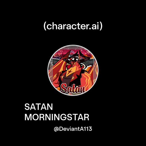 Chat with SATAN MORNINGSTAR | character.ai | Personalized AI for every moment of your day