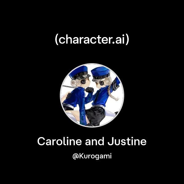 Chat with Caroline and Justine | character.ai | Personalized AI for every moment of your day