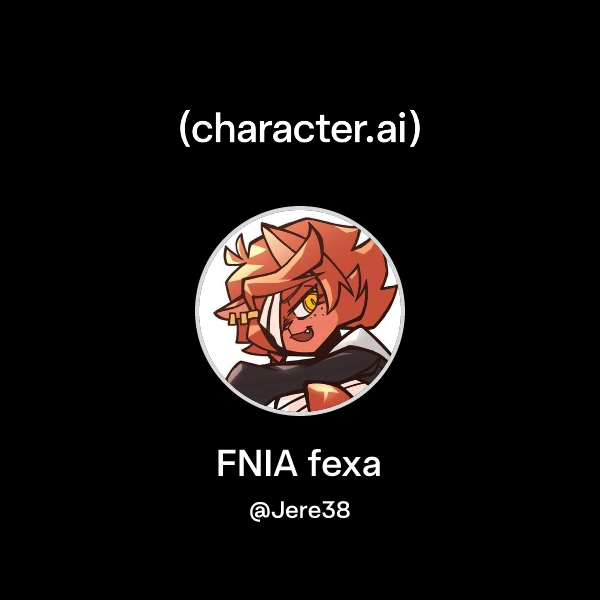 Chat with FNIA fexa | character.ai | AI Chat, Reimagined–Your Words ...
