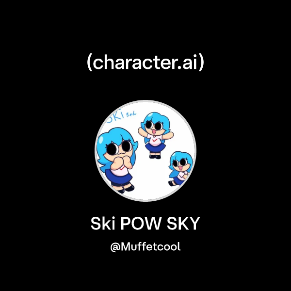 Chat with Ski POW SKY | character.ai | Personalized AI for every moment ...