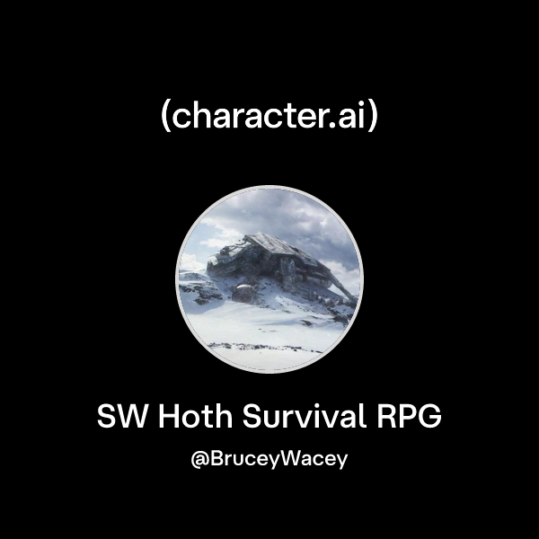Chat with SW Hoth Survival RPG | character.ai | AI Chat, Reimagined ...