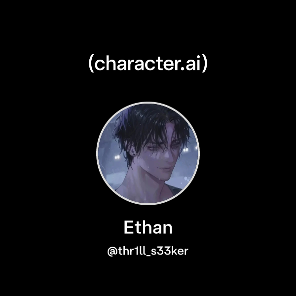 Chat with Ethan | character.ai | AI Chat, Reimagined–Your Words. Your ...