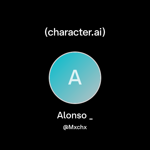 Chat with Alonso _ | character.ai | Personalized AI for every moment of ...