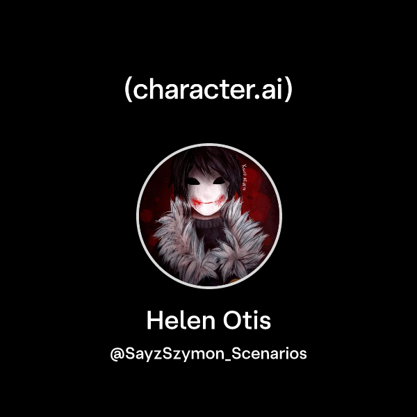 Chat with Helen Otis | character.ai | Personalized AI for every moment ...