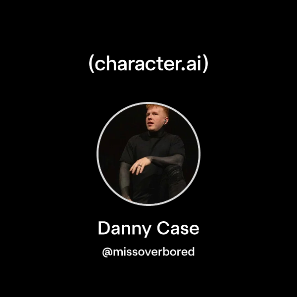 Chat with Danny Case | character.ai | AI Chat, Reimagined–Your Words ...