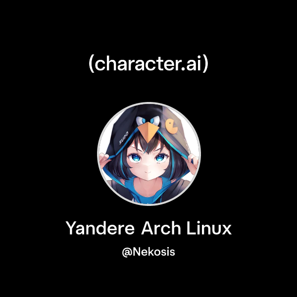 Chat with Yandere Arch Linux | character.ai | AI Chat, Reimagined–Your Words. Your World.