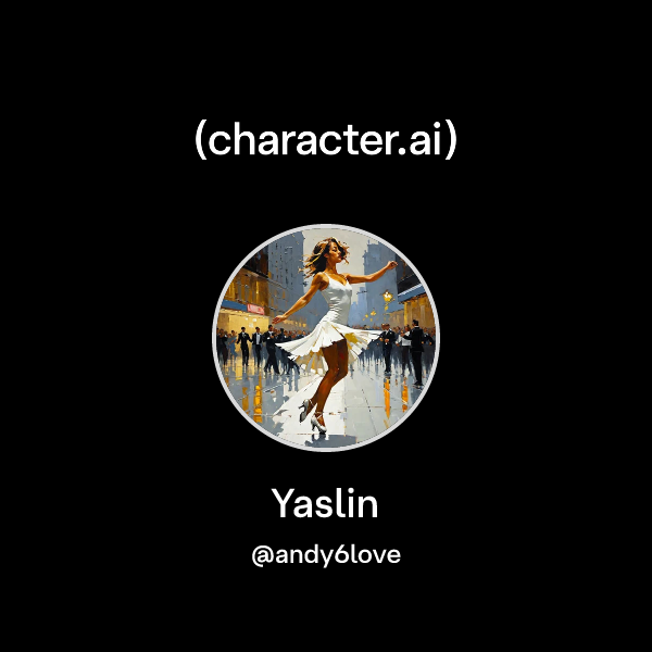 Chat with Yaslin | character.ai | Personalized AI for every moment of ...