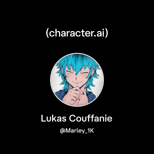 Chat with Lukas Couffanie | character.ai | AI Chat, Reimagined–Your Words. Your World.
