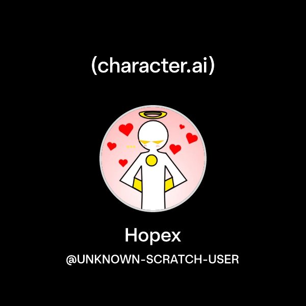 Chat with Hopex | character.ai | Personalized AI for every moment of ...