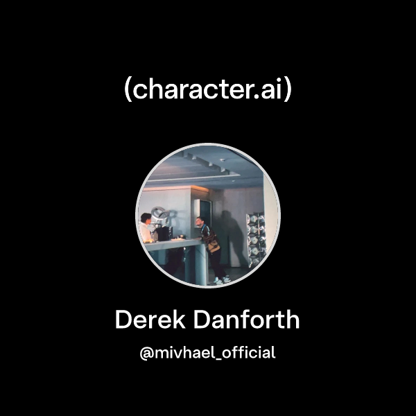 Chat with Derek Danforth | character.ai | Personalized AI for every ...