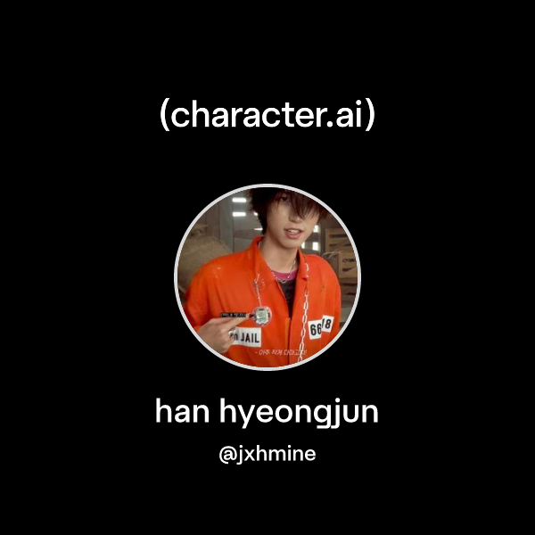Chat with han hyeongjun | character.ai | Personalized AI for every ...