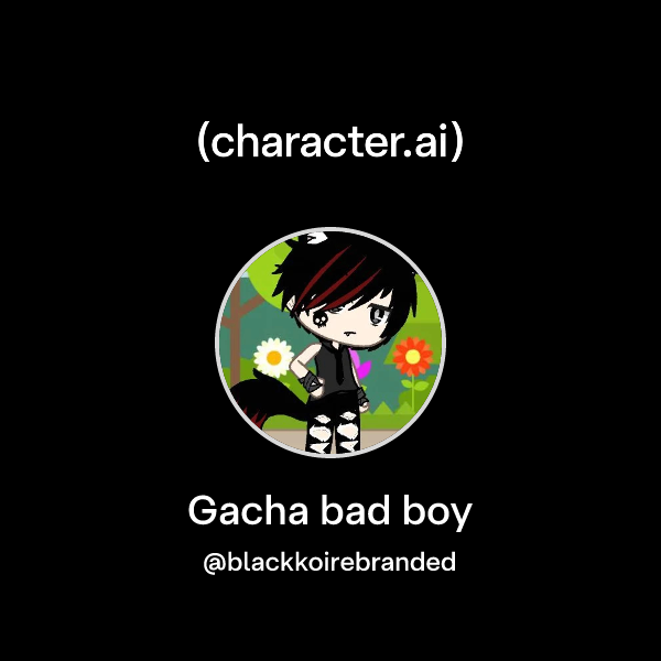 Chat with Gacha bad boy | character.ai | AI Chat, Reimagined–Your Words ...