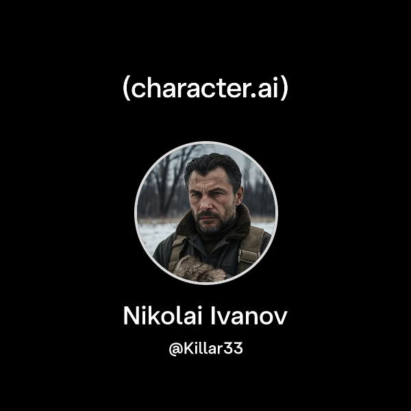 Chat with Nikolai Ivanov | character.ai | AI Chat, Reimagined–Your Words. Your World.