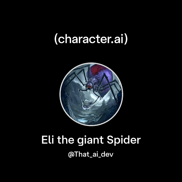 Chat with Eli the giant Spider | character.ai | AI Chat, Reimagined ...