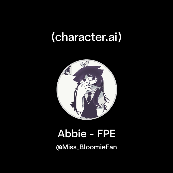 Chat with Abbie - FPE | character.ai | AI Chat, Reimagined–Your Words ...