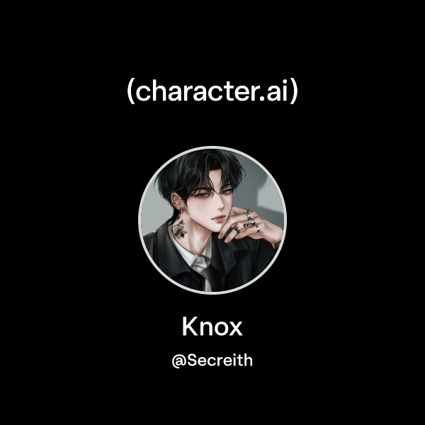 Chat with Knox | character.ai | AI Chat, Reimagined–Your Words. Your World.