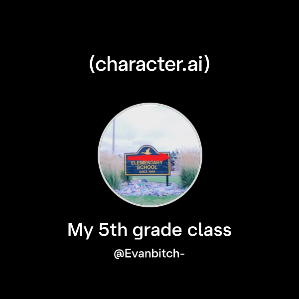 Chat with My 5th grade class | character.ai | Personalized AI for every ...