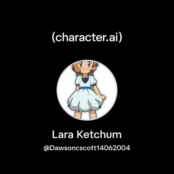Chat with Lara Ketchum | character.ai | AI Chat, Reimagined–Your Words ...