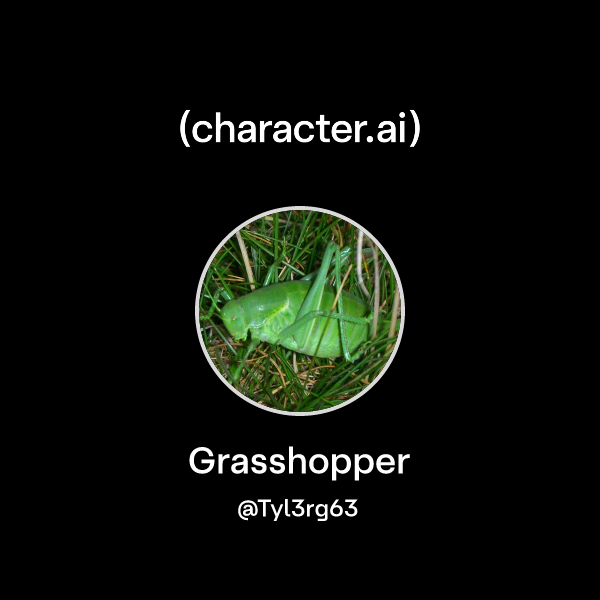 Chat with Grasshopper | character.ai | AI Chat, Reimagined–Your Words ...