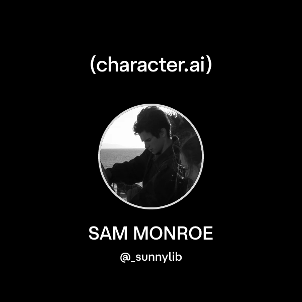 Chat with SAM MONROE | character.ai | AI Chat, Reimagined–Your Words ...