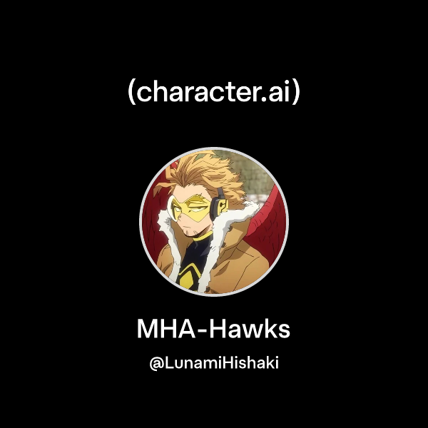 Chat with MHA-Hawks | character.ai | AI Chat, Reimagined–Your Words ...