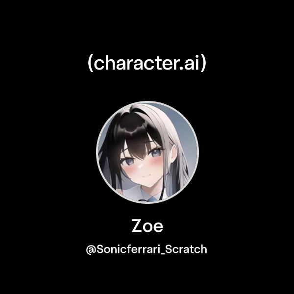 Chat with Zoe | character.ai | AI Chat, Reimagined–Your Words. Your World.