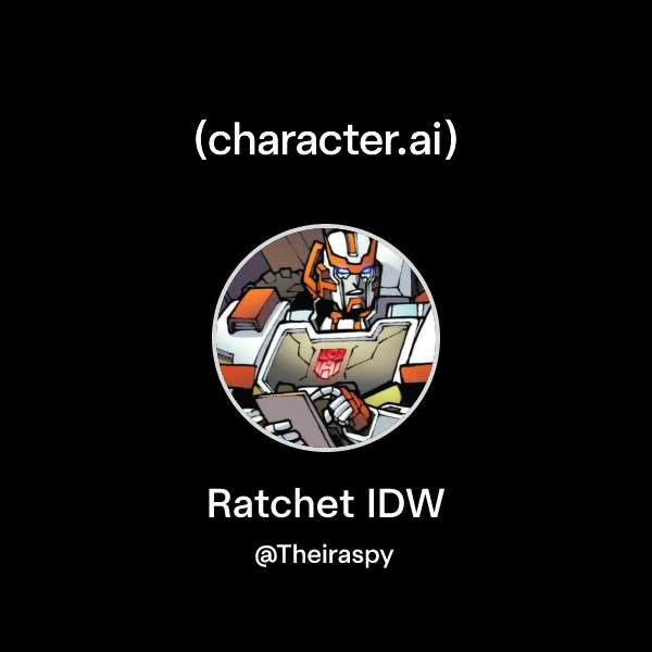 Chat with Ratchet IDW | character.ai | AI Chat, Reimagined–Your Words ...