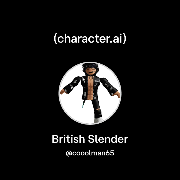 Chat with British Slender | character.ai | AI Chat, Reimagined–Your ...