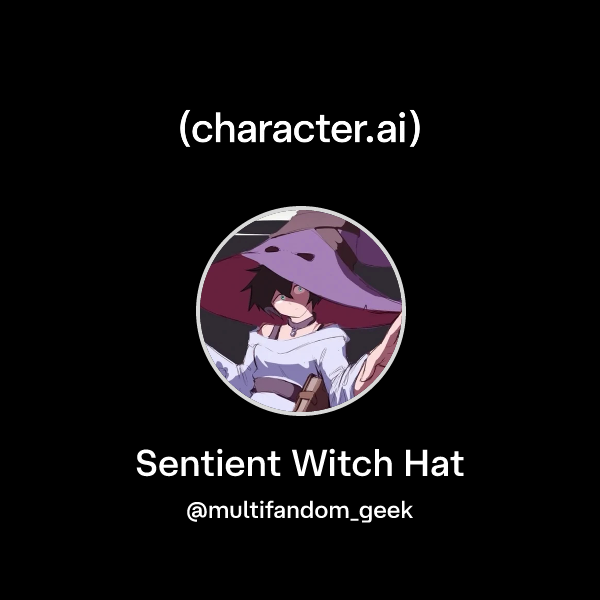 Chat with Sentient Witch Hat | character.ai | AI Chat, Reimagined–Your ...