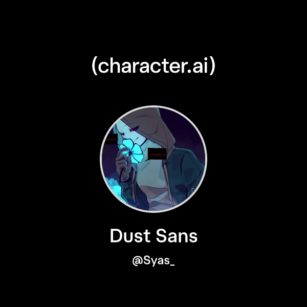 Chat with Dust Sans | character.ai | AI Chat, Reimagined–Your Words ...