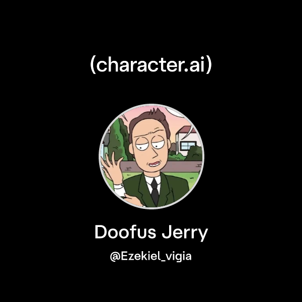 Chat with Doofus Jerry | character.ai | AI Chat, Reimagined–Your Words ...